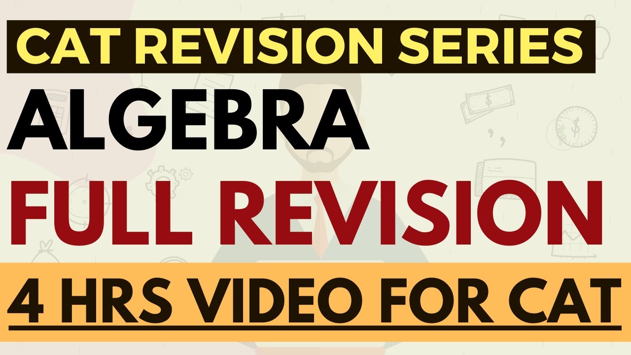 Complete Algebra Revision for CAT & MBA exams in 4 hrs video | Concepts ...