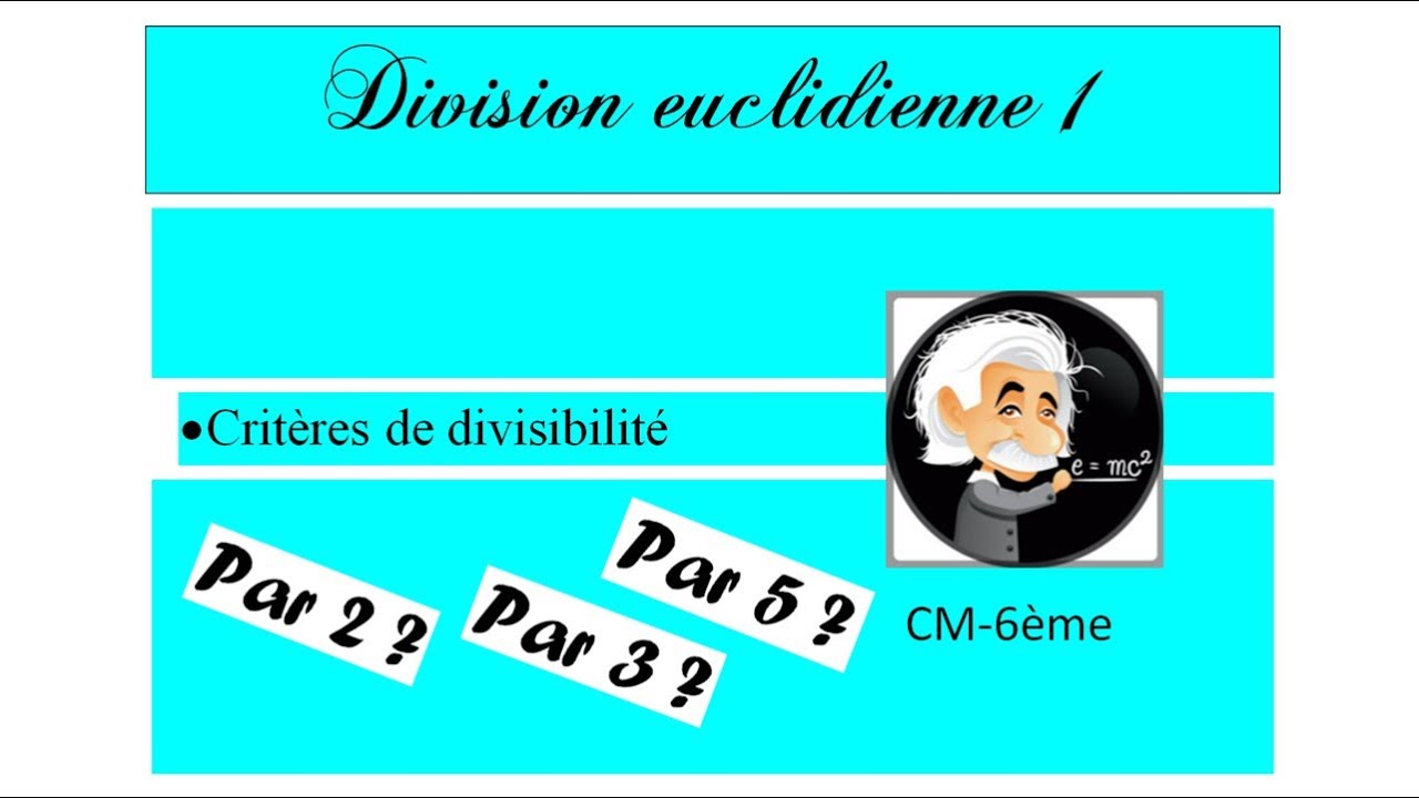Division euclidienne 1 : Les critères de divisibilité - YouTube