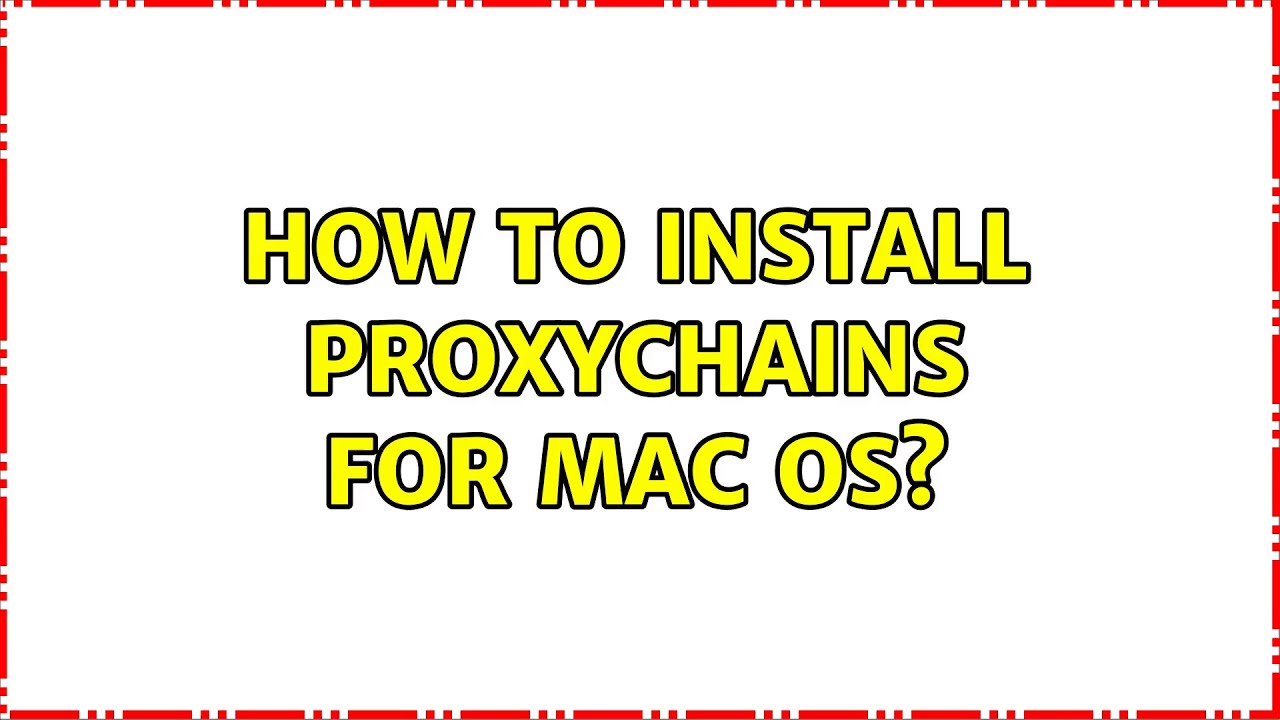 How to install proxychains for Mac Os? (2 Solutions!!) - YouTube