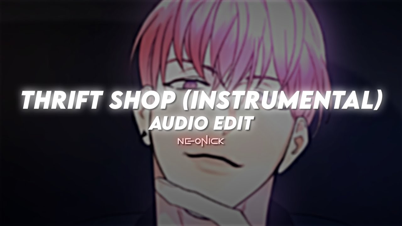 thrift shop (instrumental) - macklemore & ryan lewis ft. wanz | edit ...