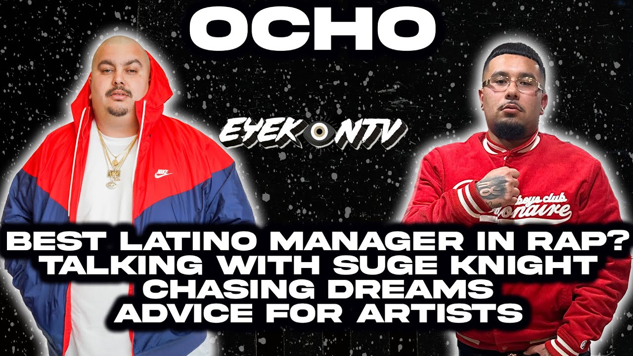 Ocho - Best Latino Manager in Rap ? Talking with Suge Knight, Chasing ...