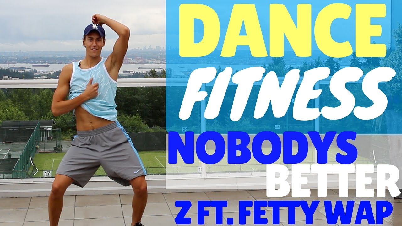 NOBODY'S BETTER - Z Feat FETTY WAP | DANCE FITNESS CARDIO - YouTube