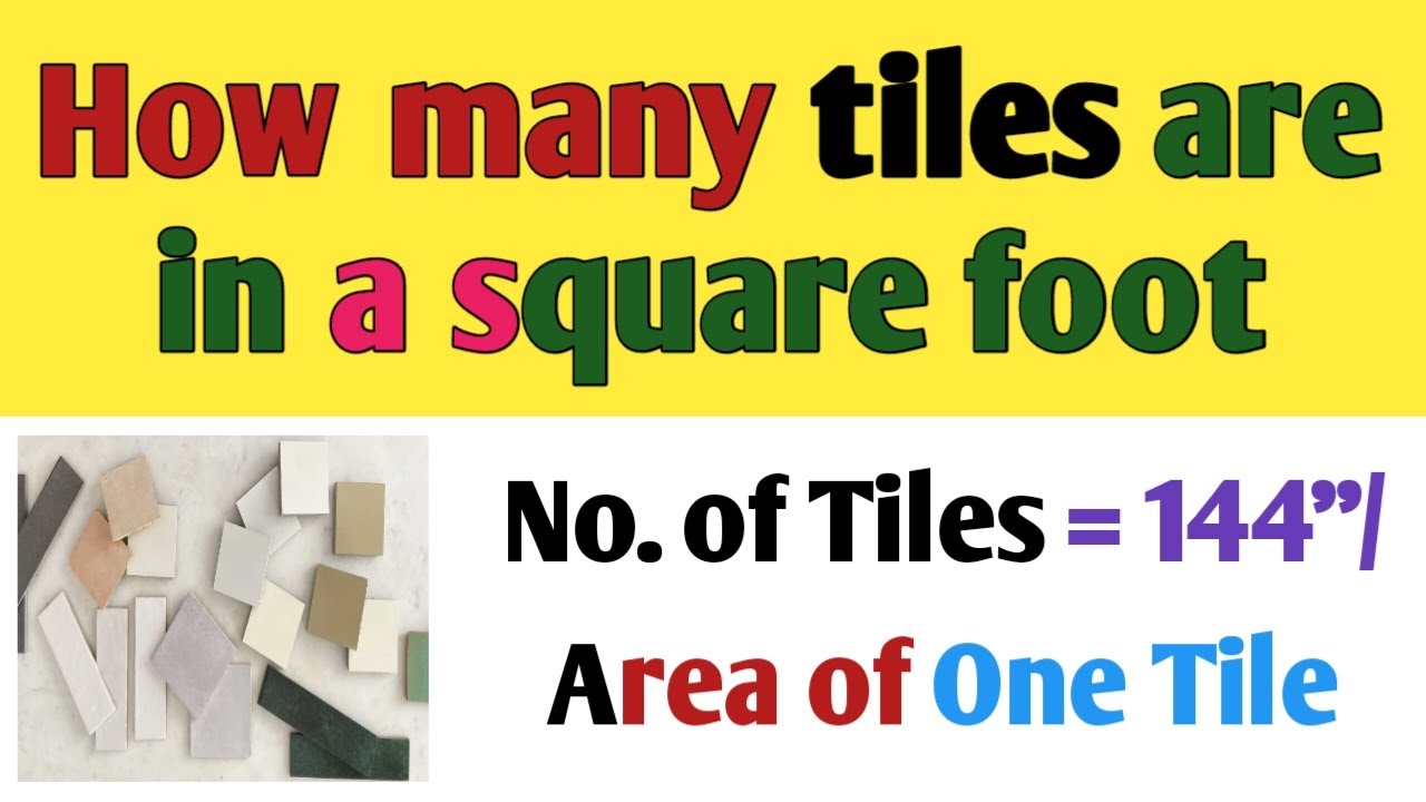 How many tiles are in a square foot? | Number of tiles per square foot ...