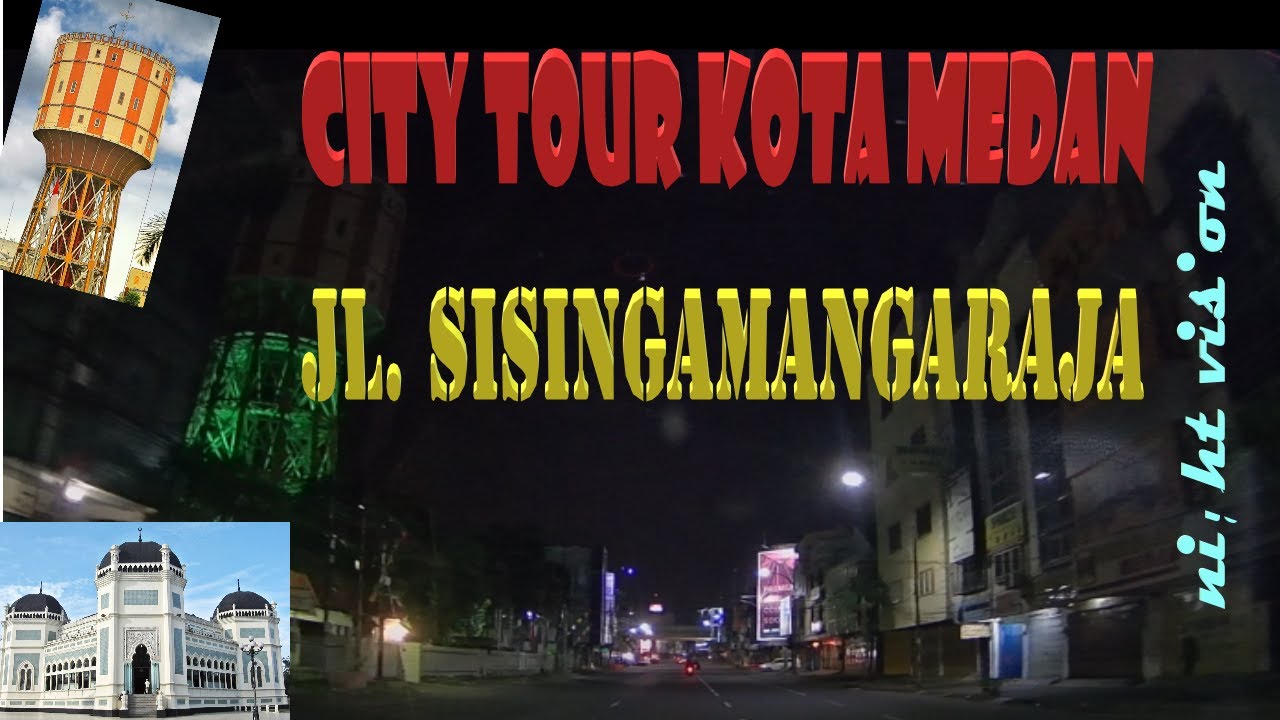 City Tour Kota Medan Night View Jalan Sisingamangaraja - YouTube