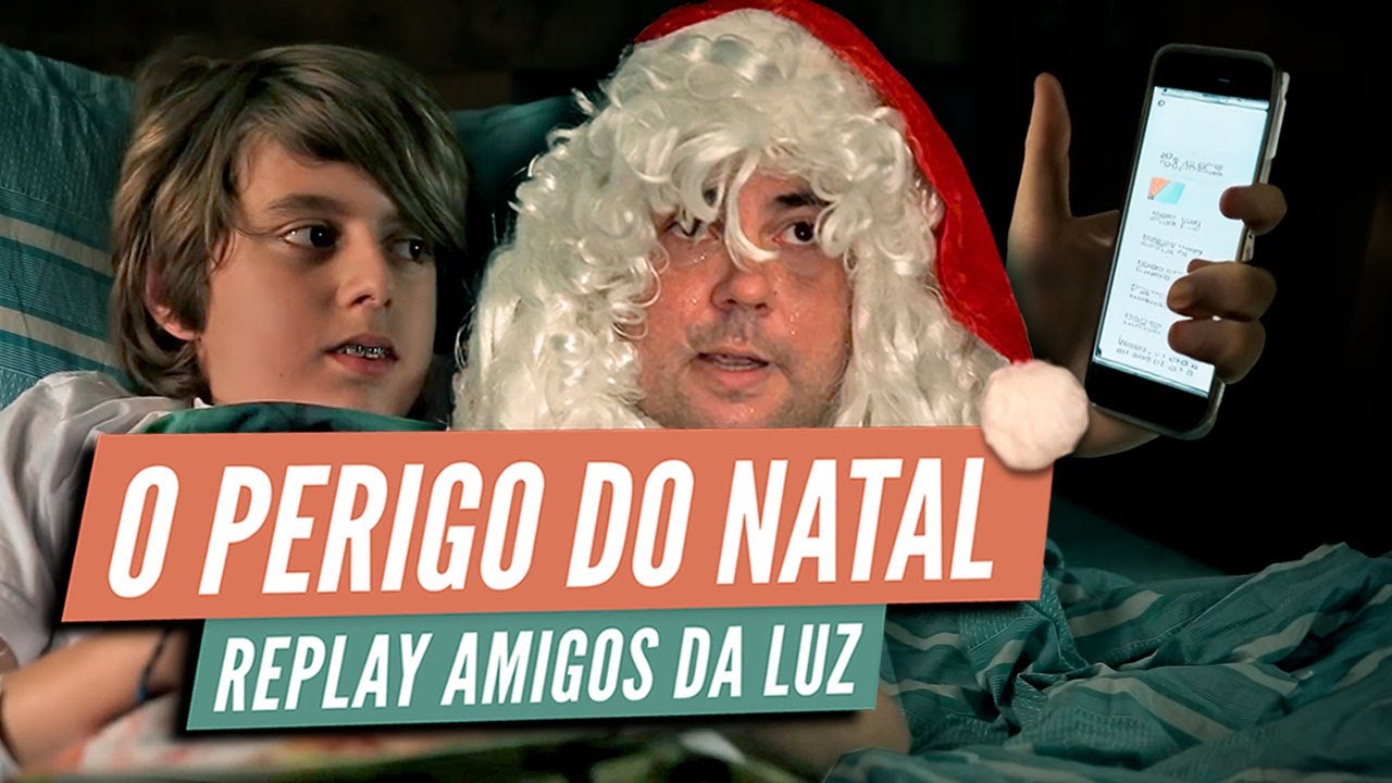 O PERIGO DO NATAL - REPLAY AMIGOS DA LUZ | Humor e Espiritismo - YouTube