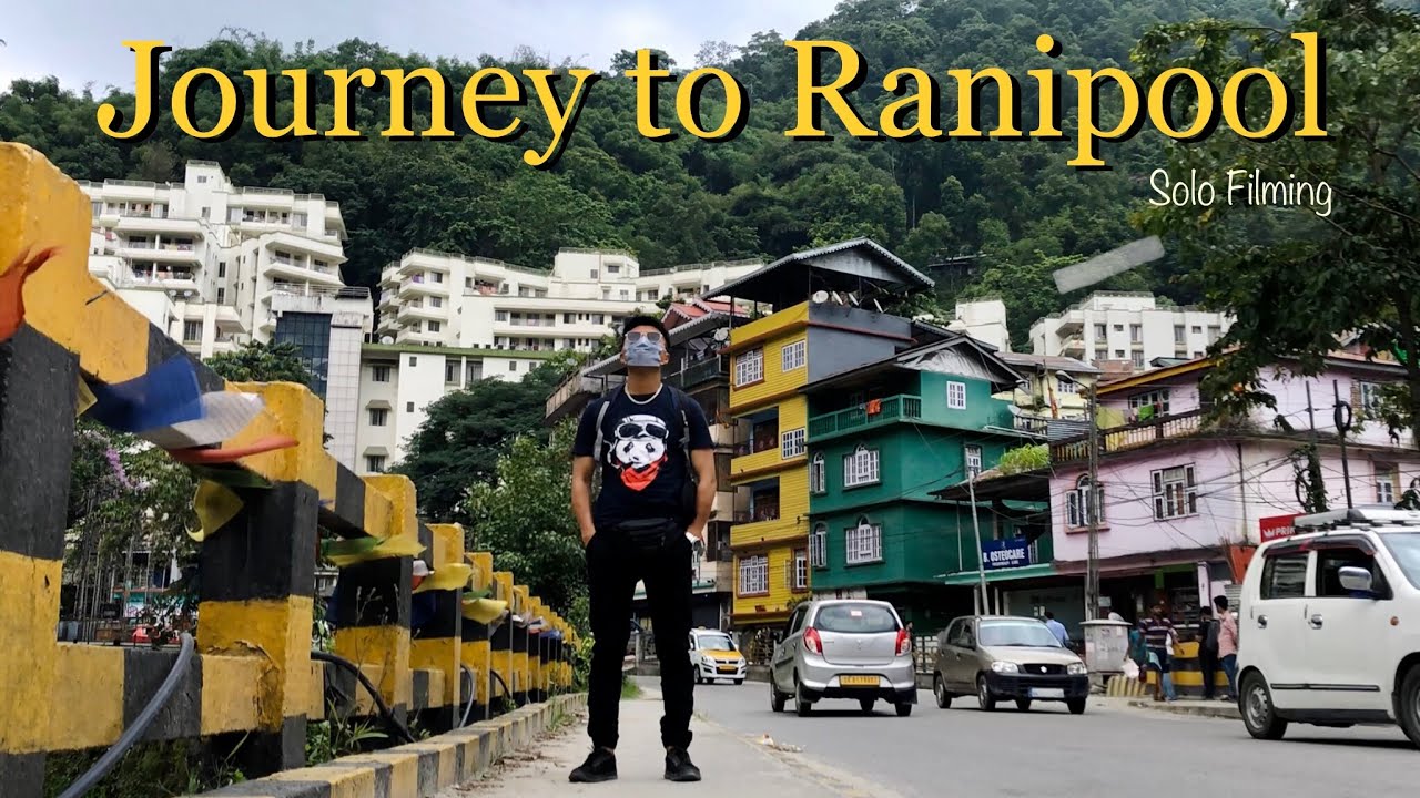Journey to Ranipool || Sikkim || Solo Filming - YouTube