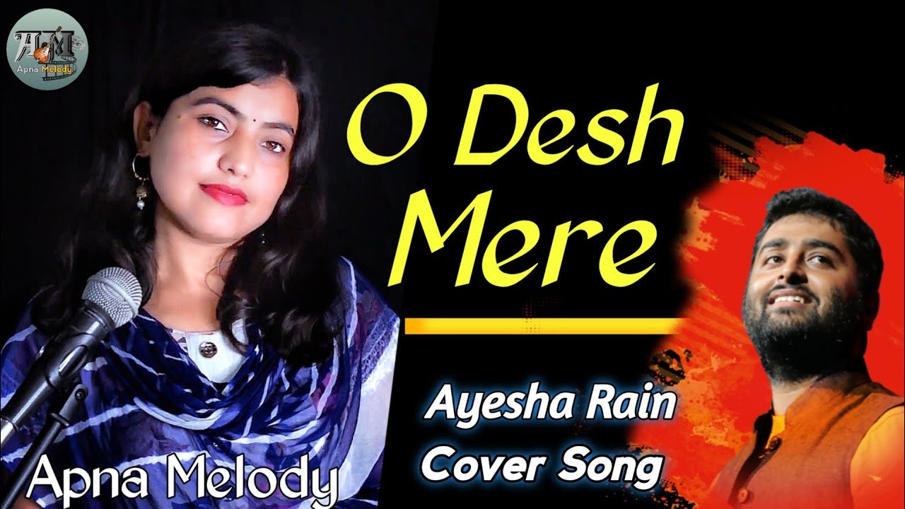 Cover Songs - Desh Mere Song | Ayesha Rain | Desh Bhakti | desh mere ...