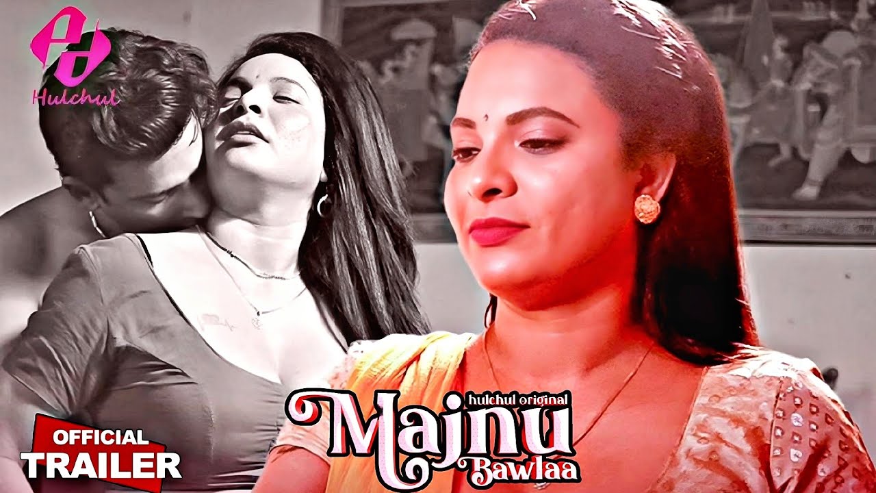 Majnu Bawlaa | Official Trailer | Hulchul Original | Priya Gamre Alia ...