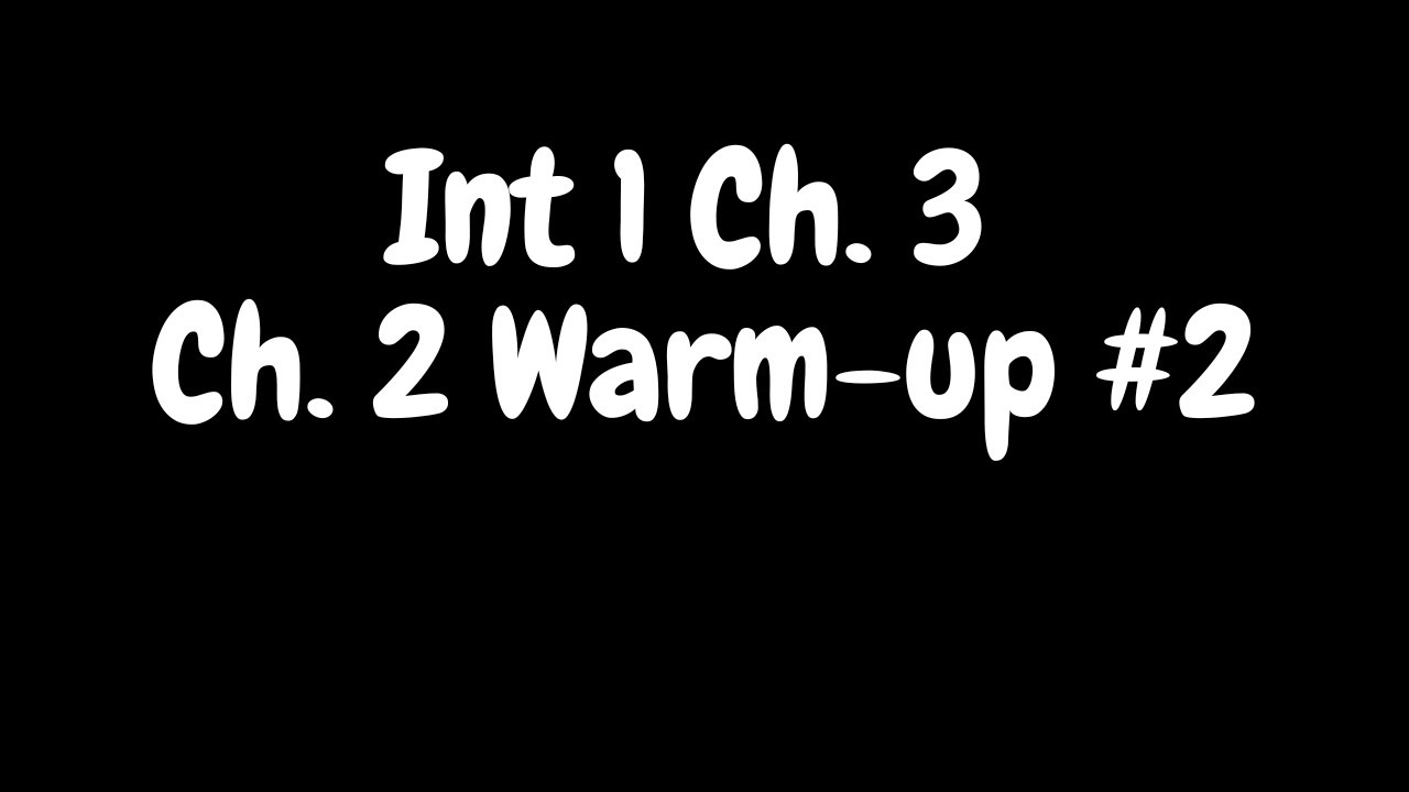 Int3 Ch 2 Warm up 2 - YouTube