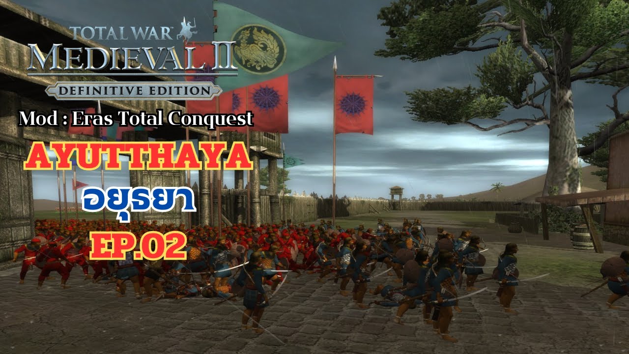 EP.02 อยุธยา - Total war Medieval II (Mod Eras total conquest) - YouTube
