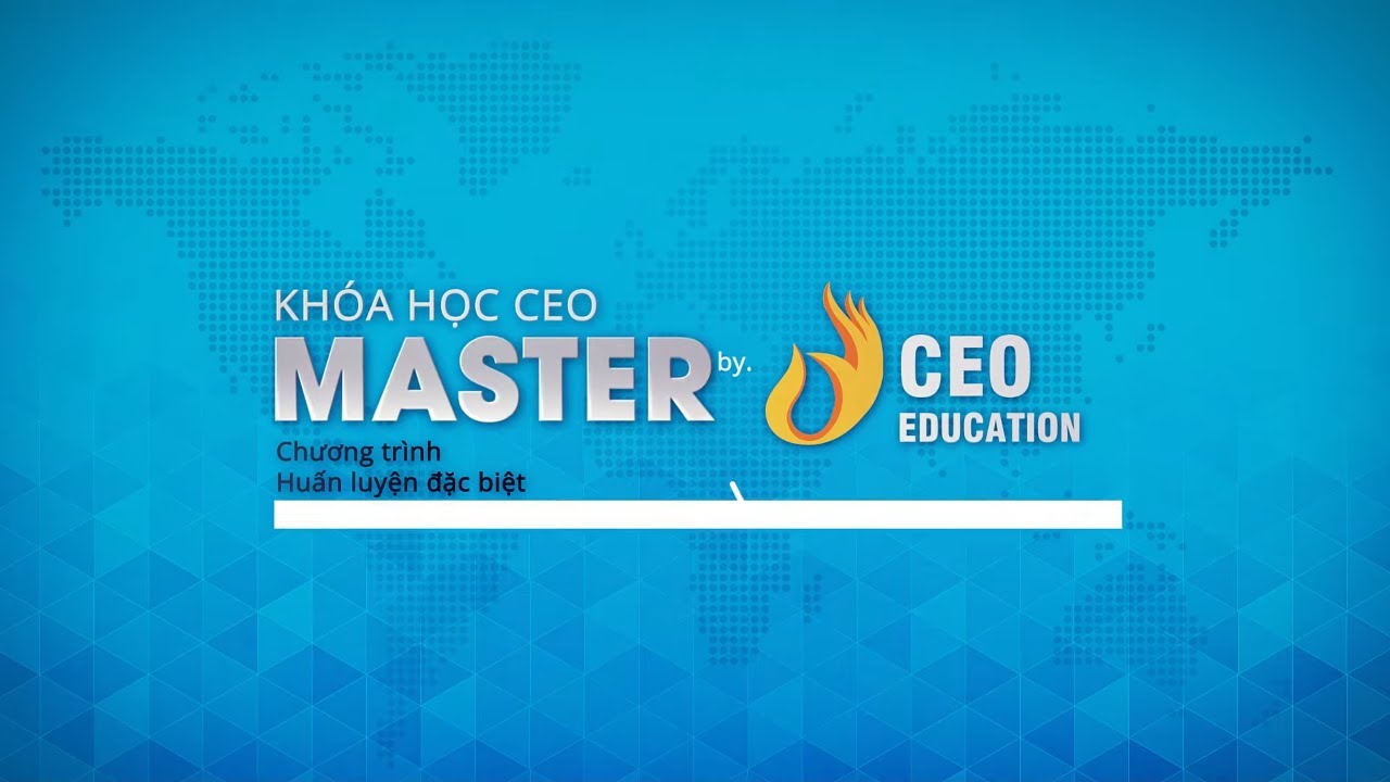 Chương trình huấn luyện đặc biệt "CEO MASTER" - Đỉnh cao dành cho Doanh ...