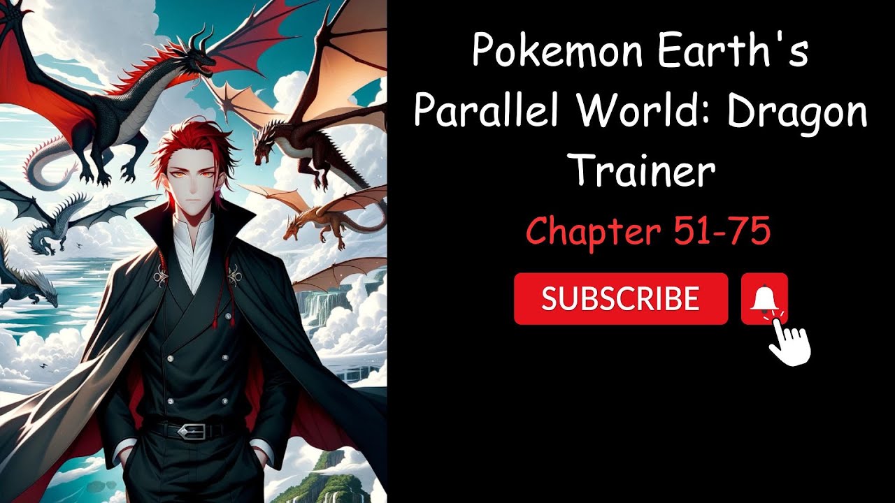 (Chapter 51-75) Pokemon Earth's Parallel World: Dragon Trainer - YouTube