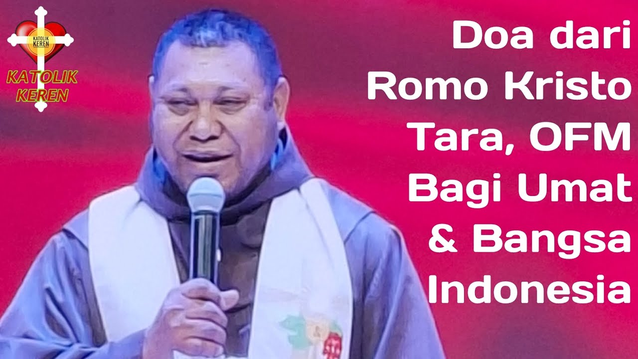Doa dari Romo Kristo Tara, OFM bagi umat Kristiani & Bangsa Indonesia ...