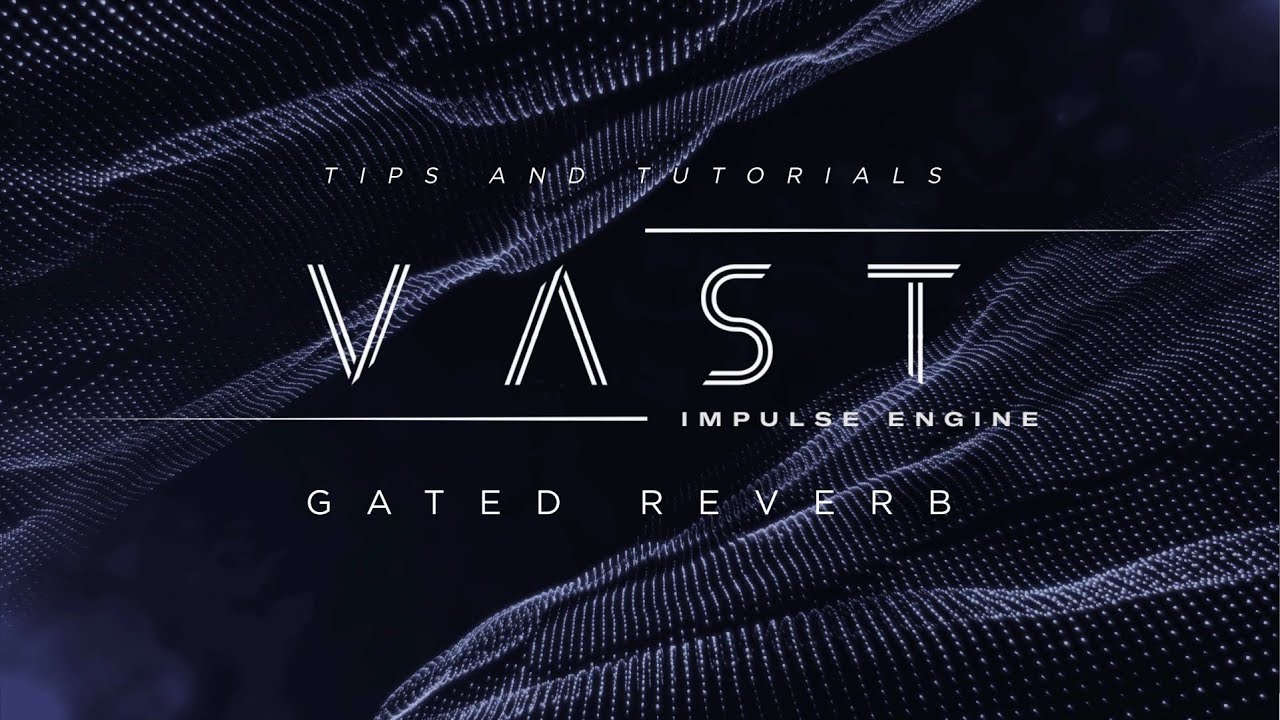 How to Use Gated Reverb on Your Track │ VAST Tips & Tutorials ...