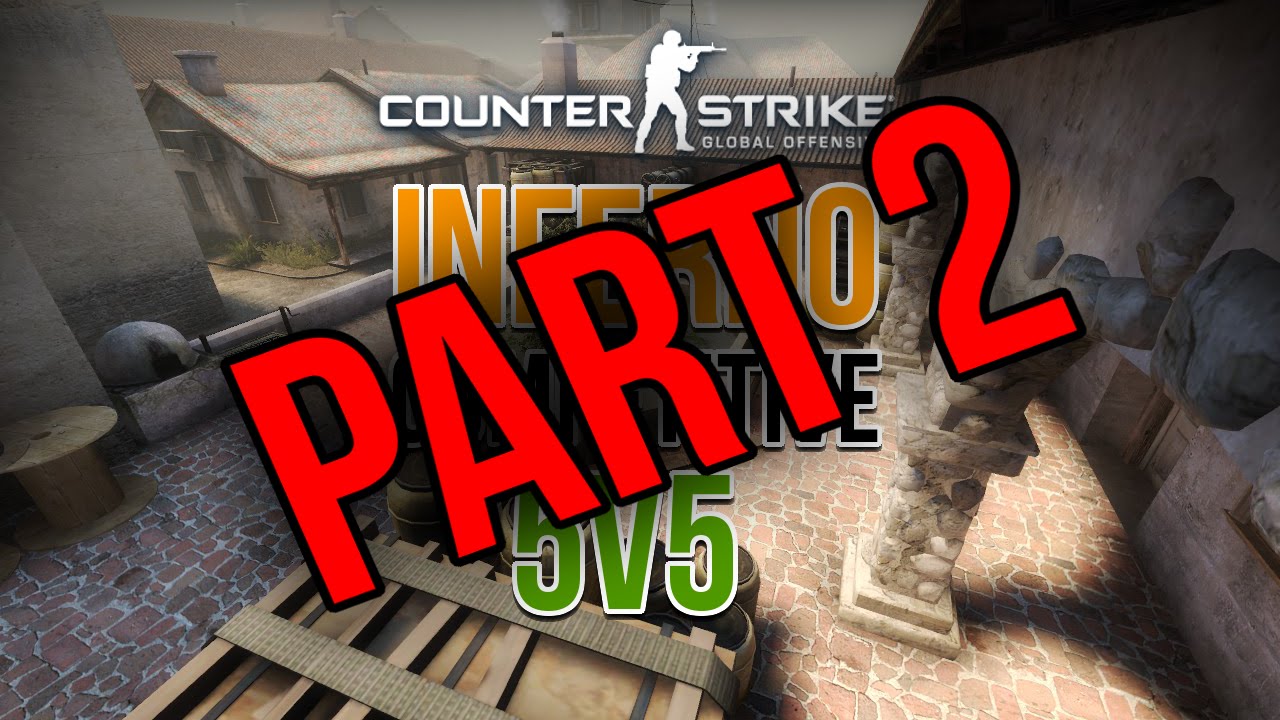 Try hard to the max - 5v5 CS:GO Inferno Competitive (w/ friends) - Part ...