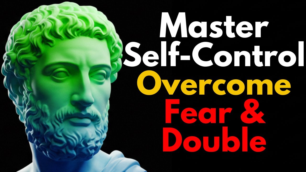 Stoicism: Master Self-Control Helps You Overcome Fear & Double! - YouTube