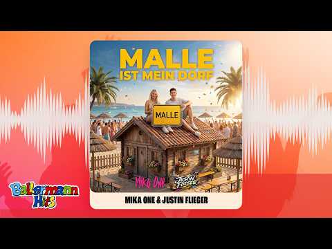 MikaOne, Justin Flieger - Malle ist mein Dorf (Offizieller Visualizer)