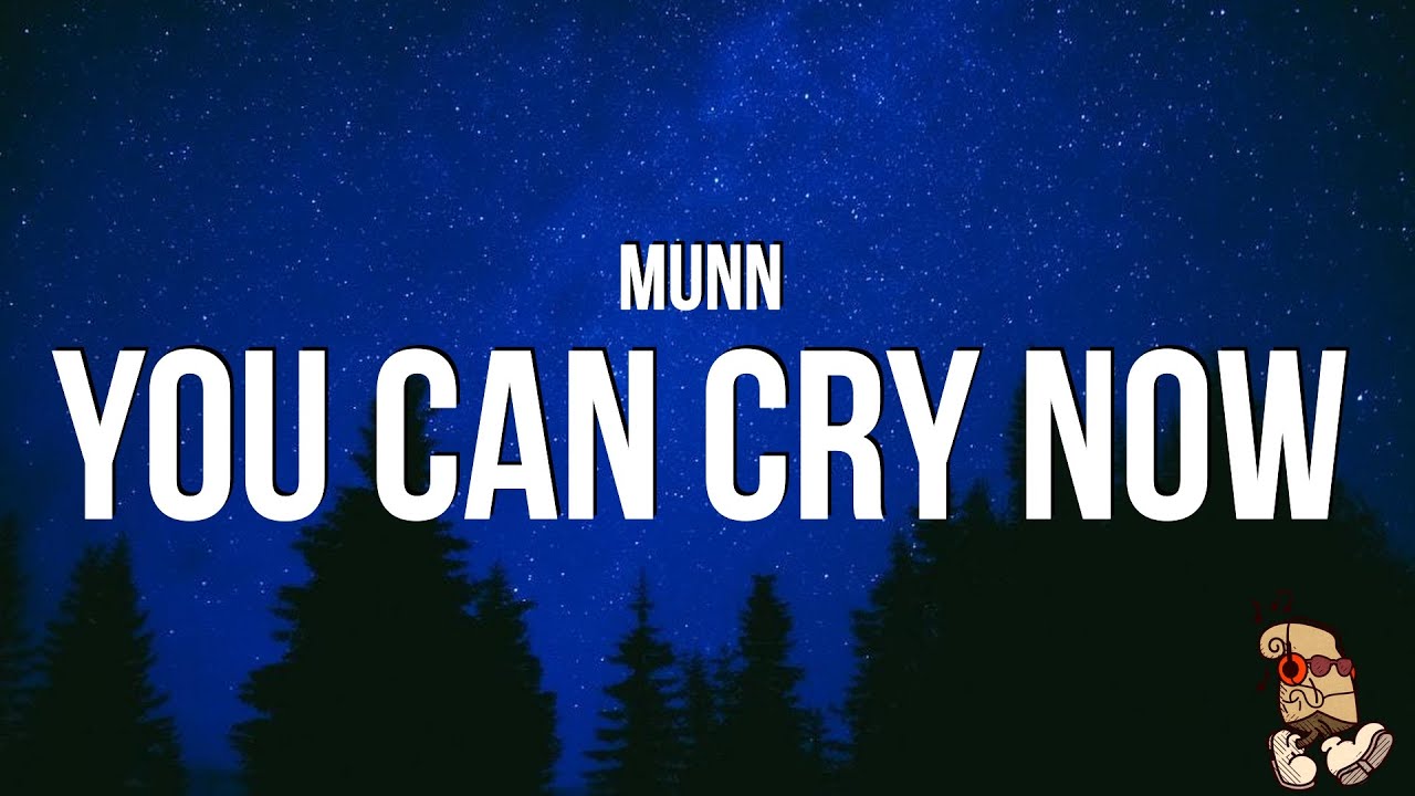 Munn - you can cry now (Lyrics) - YouTube