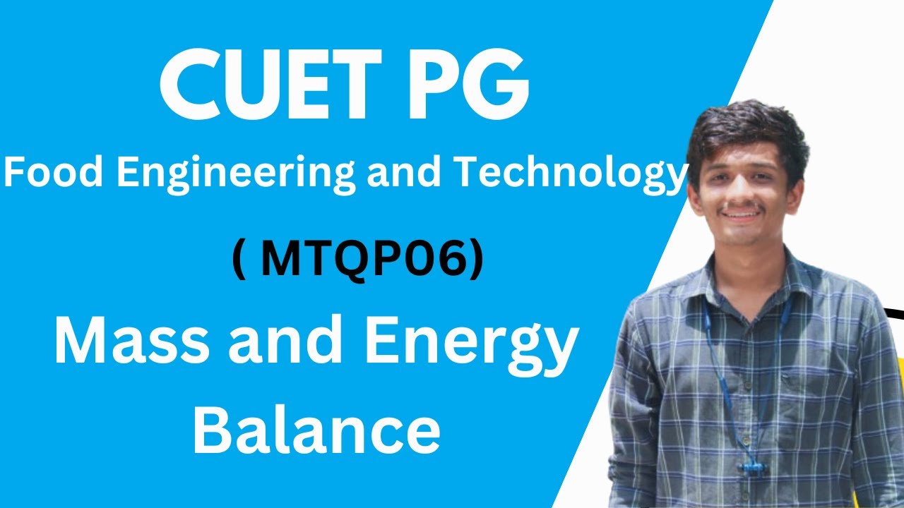 Food Engineering and Technology - Mass and Energy Balance | CUET PG ...