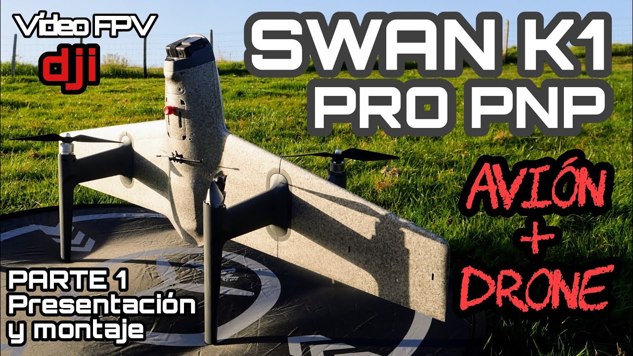 HÍBRIDO LOCO DE DRONE+AVIÓN: SWAN K1 (PARTE 1: ANÁLISIS Y MONTAJE ...