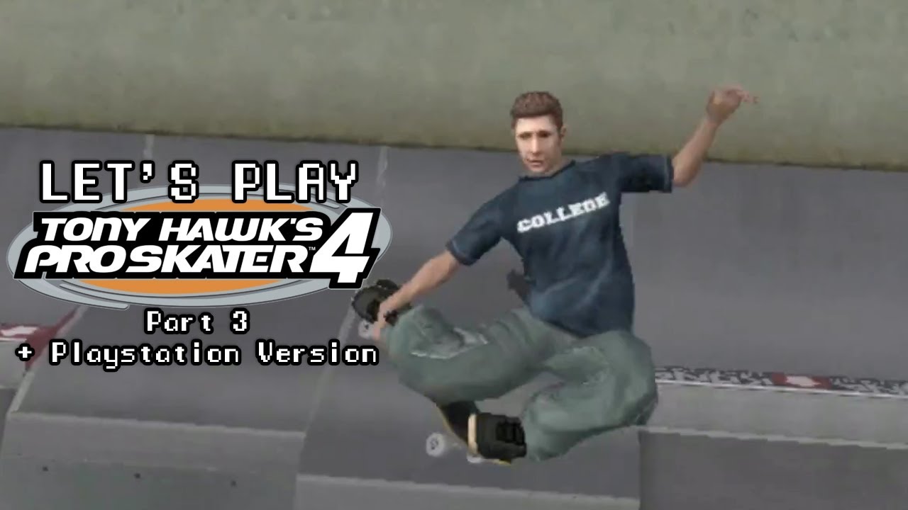 Let's Play Tony Hawk's Pro Skater 4: Part 3 - YouTube