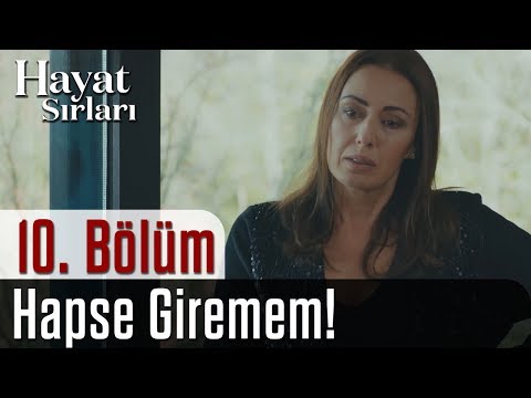 Hayat Sırları 10.Bölüm - Hapse Giremem!