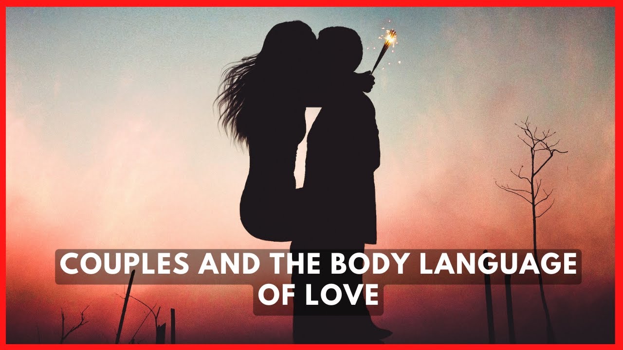 Couples and the Body Language of Love, How subtle cues can tell if a ...