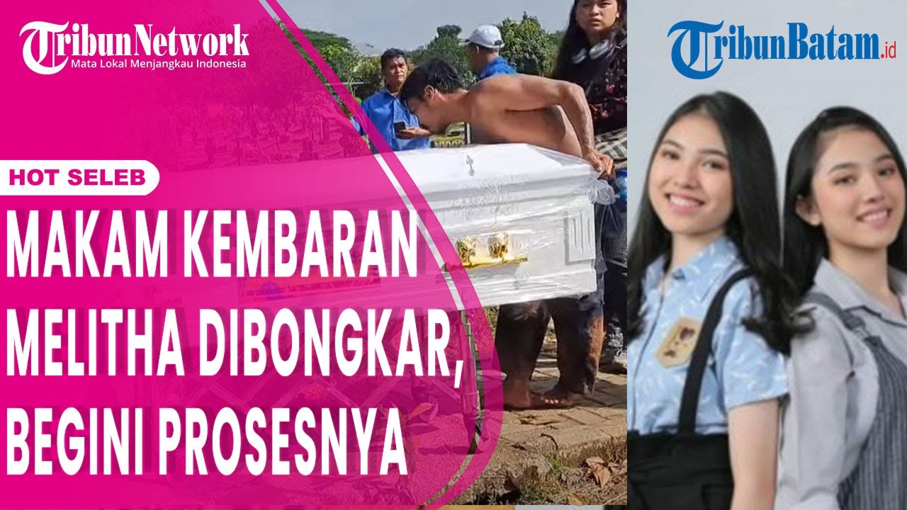Melitha Sidabutar Dimakamkan Bersama Kembaran, Makam Melisha Dibongkar ...
