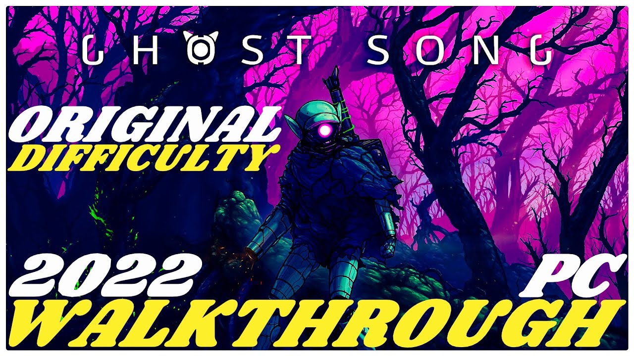 Ghost Song [2022] - Full Game Walkthrough - Original Difficulty - Part ...