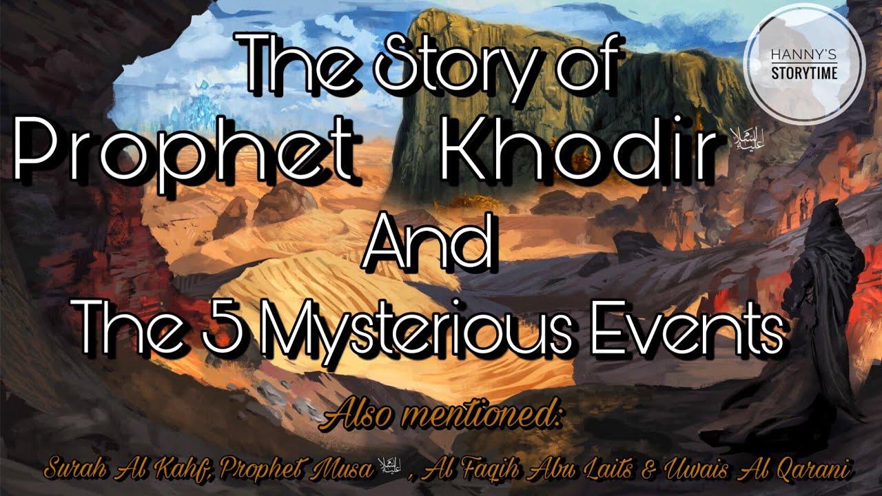 The Story of Prophet Khodir عليه السلام and The 5 Mysterious Events ...