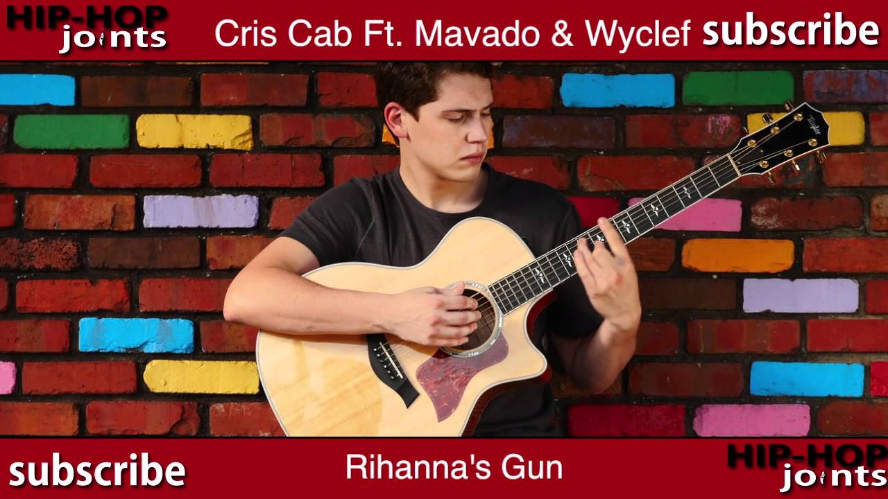 Rihanna's Gun - Cris Cab (Feat. Mavado & Wyclef) - YouTube