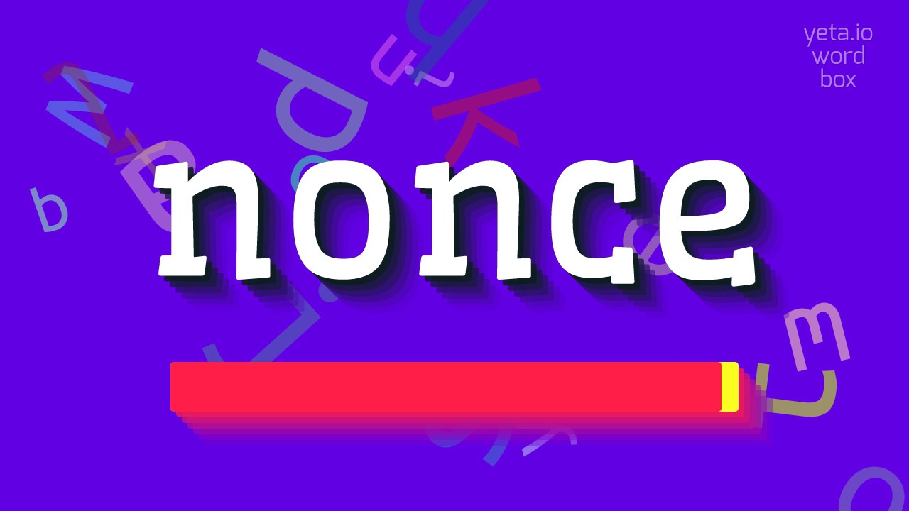 HOW TO PRONOUNCE NONCE? - YouTube