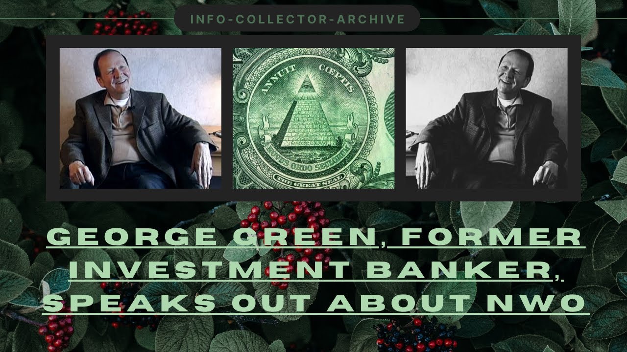 George Green, former investment banker, speaks out about NWO - YouTube