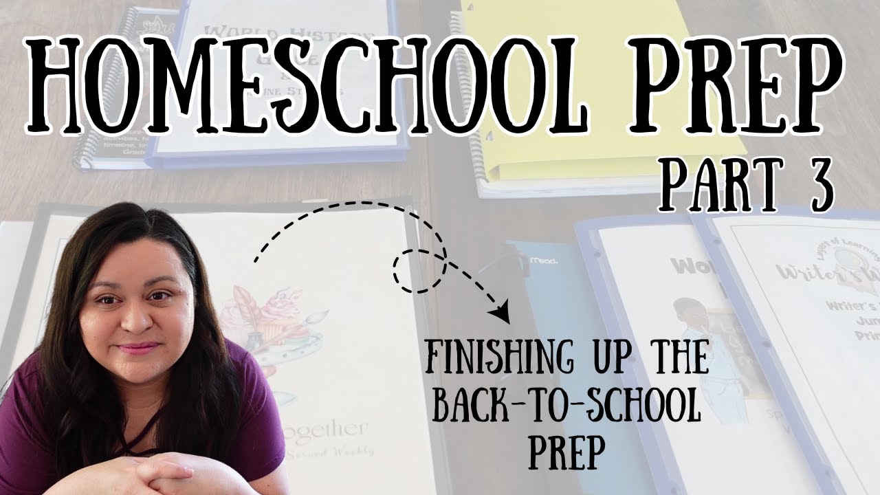 BACK TO HOMESCHOOL PREP PART 3 || FINISHING UP THE BACK-TO-SCHOOL PREP ...