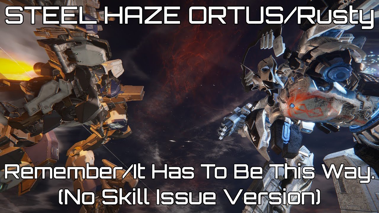 Armored Core 6 - STEEL HAZE ORTUS/Rusty. (No Skill Issue Version ...