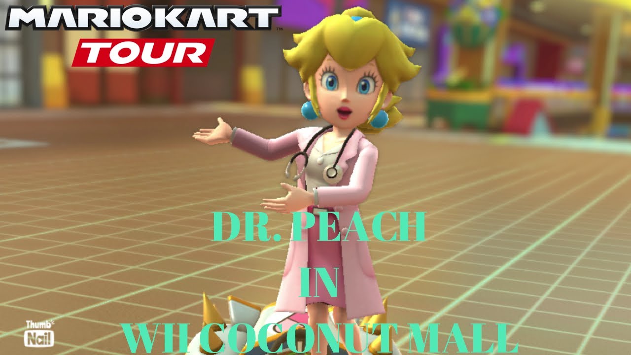 Mario Kart Tour - Dr. Peach in Wii Coconut Mall - YouTube