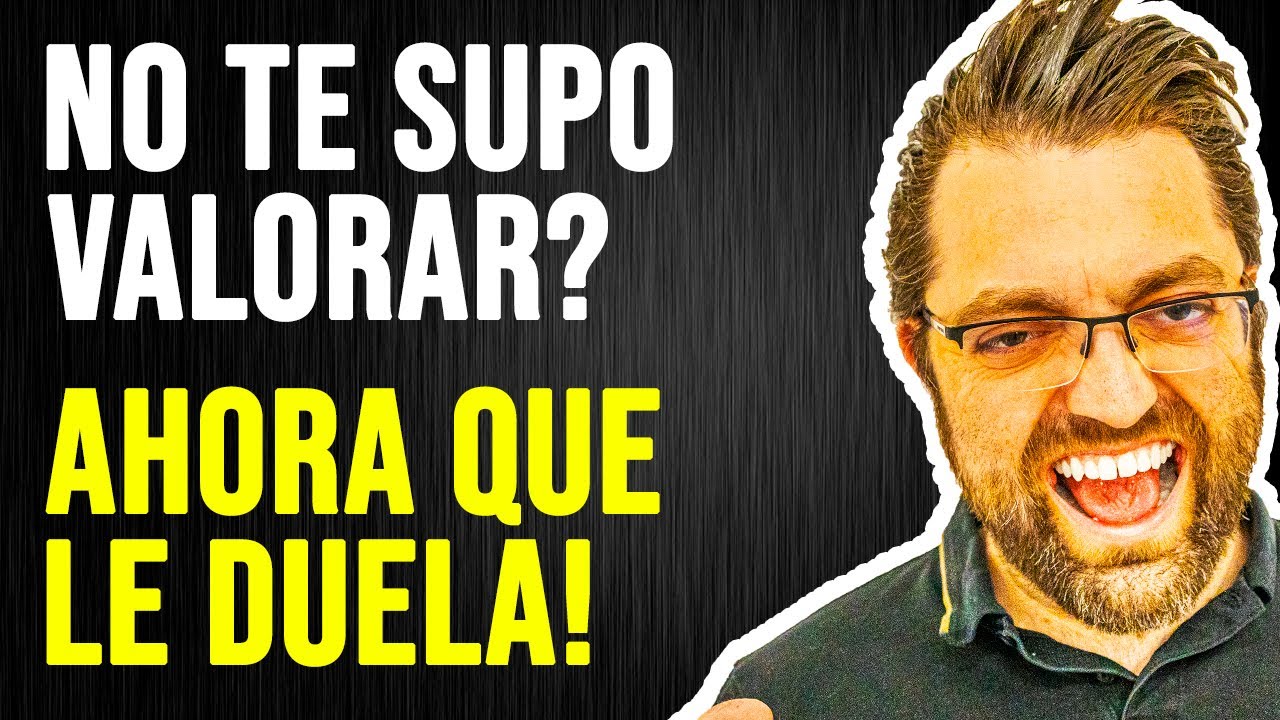3 Cosas que le van a Doler a Quien No Te Supo Valorar - YouTube