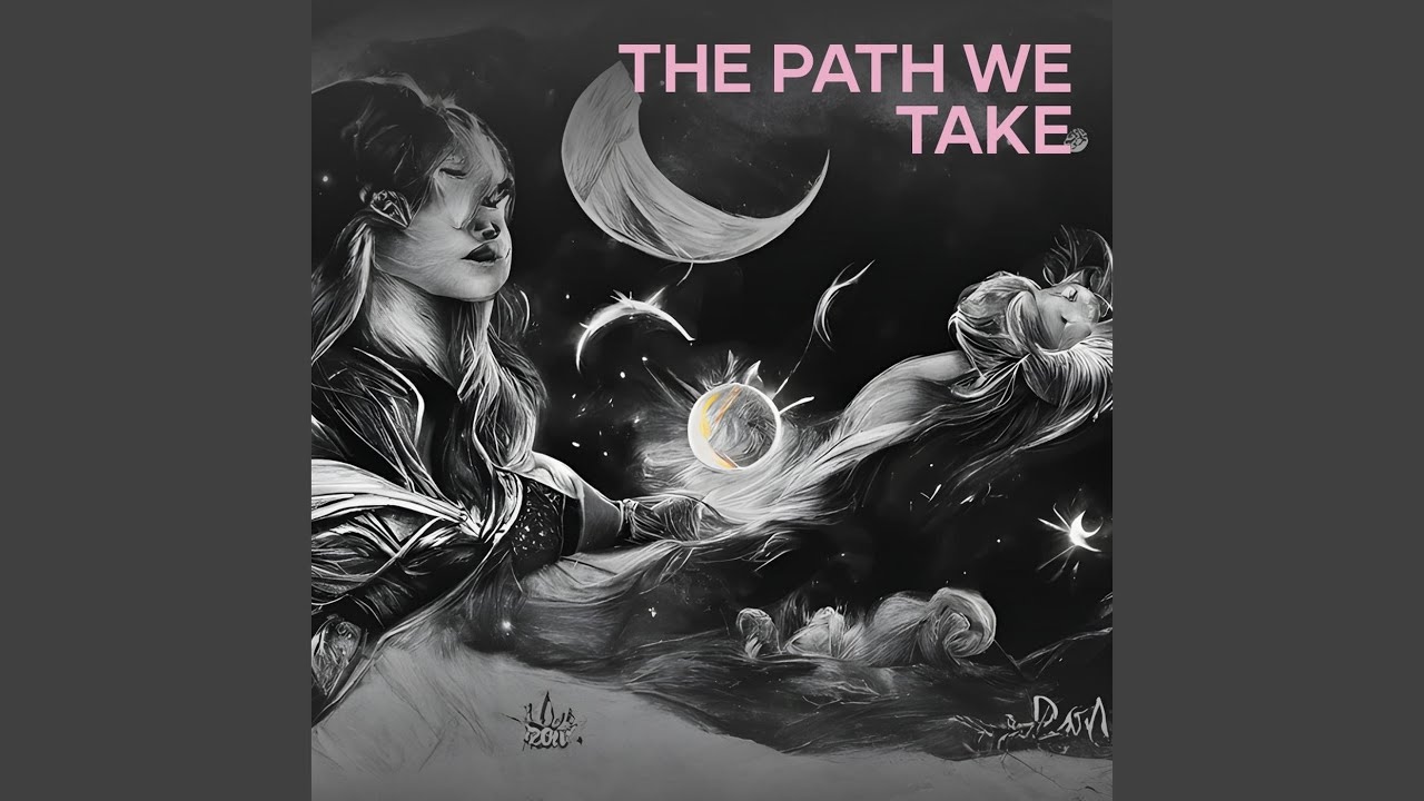 The Path We Take - YouTube