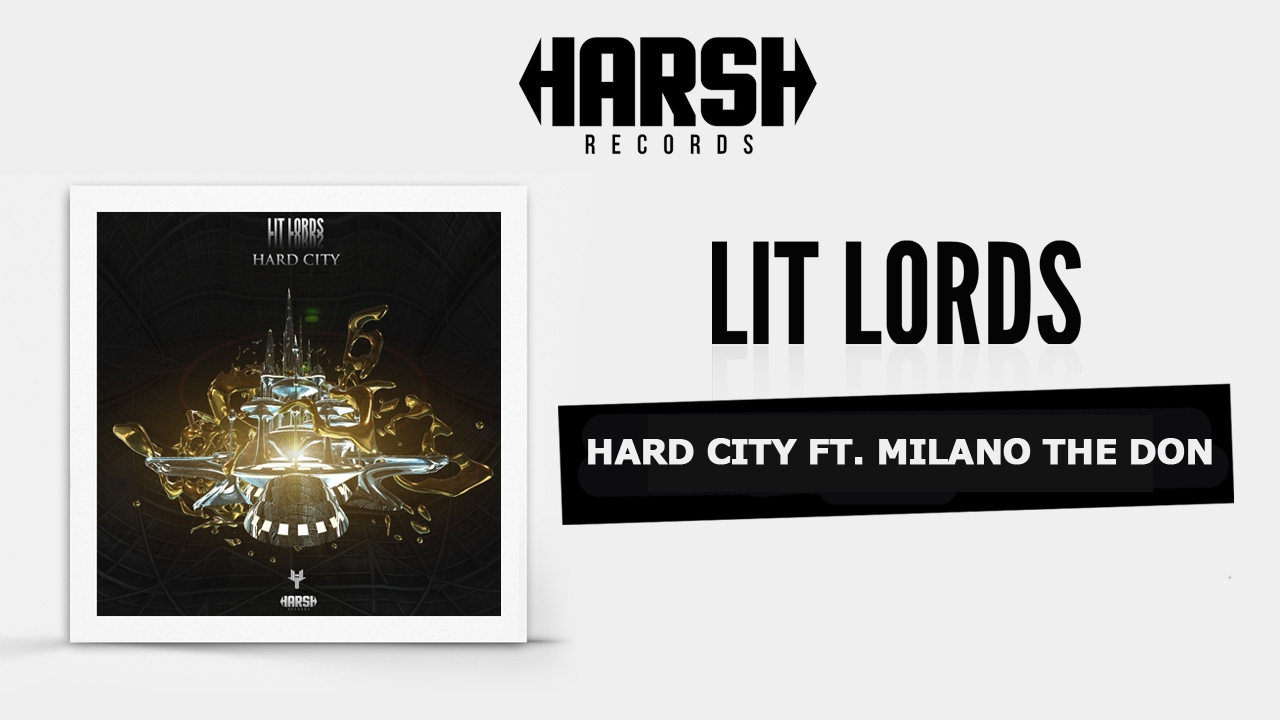 Lit Lords - Hard City ft Milano the Don (Original Mix) - YouTube