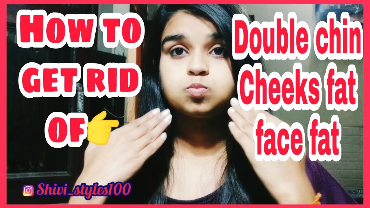 The most effective solution to get rid of a double chin, cheeks fat ...