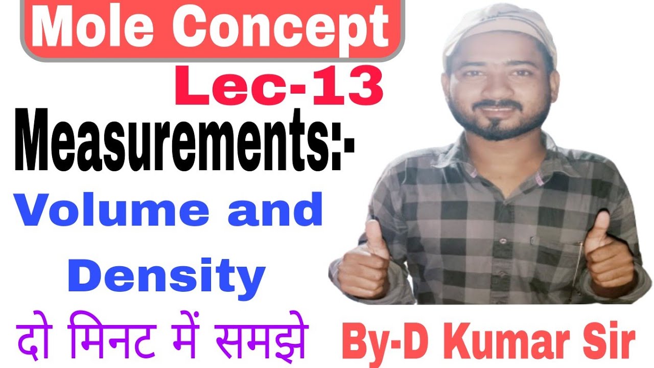 Measurements:-Volume and Density/Mole Concept:-Lec-13/11th chemistry ...