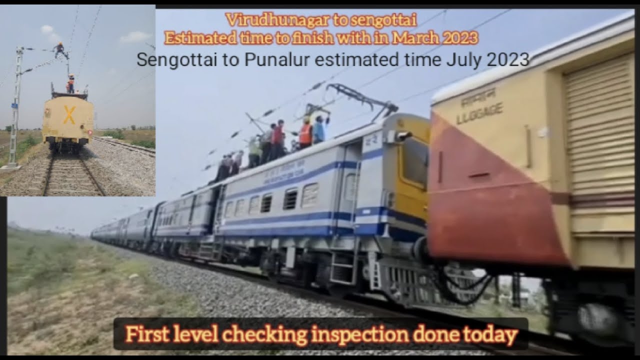 Electrification work update virudhunagar to sengottai | sengottai to ...