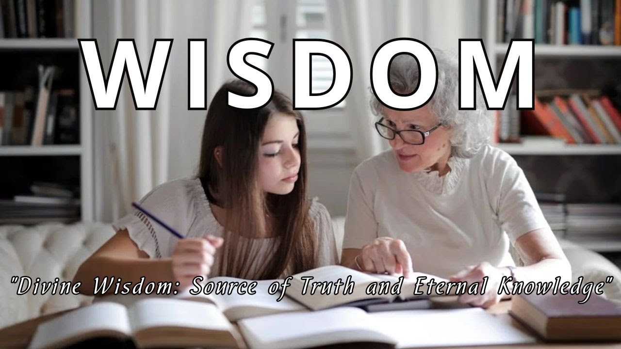 WISDOM “Divine Wisdom: Source of Truth and Eternal Knowledge”🙏🙌 ️🕊️ - YouTube