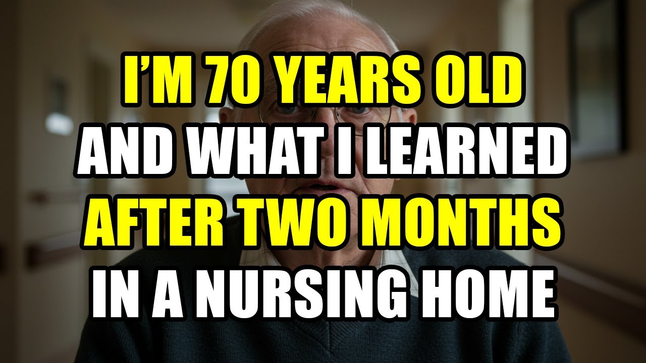 I’m 70 Years Old And What I Learned After Two Months In A Nursing Home ...