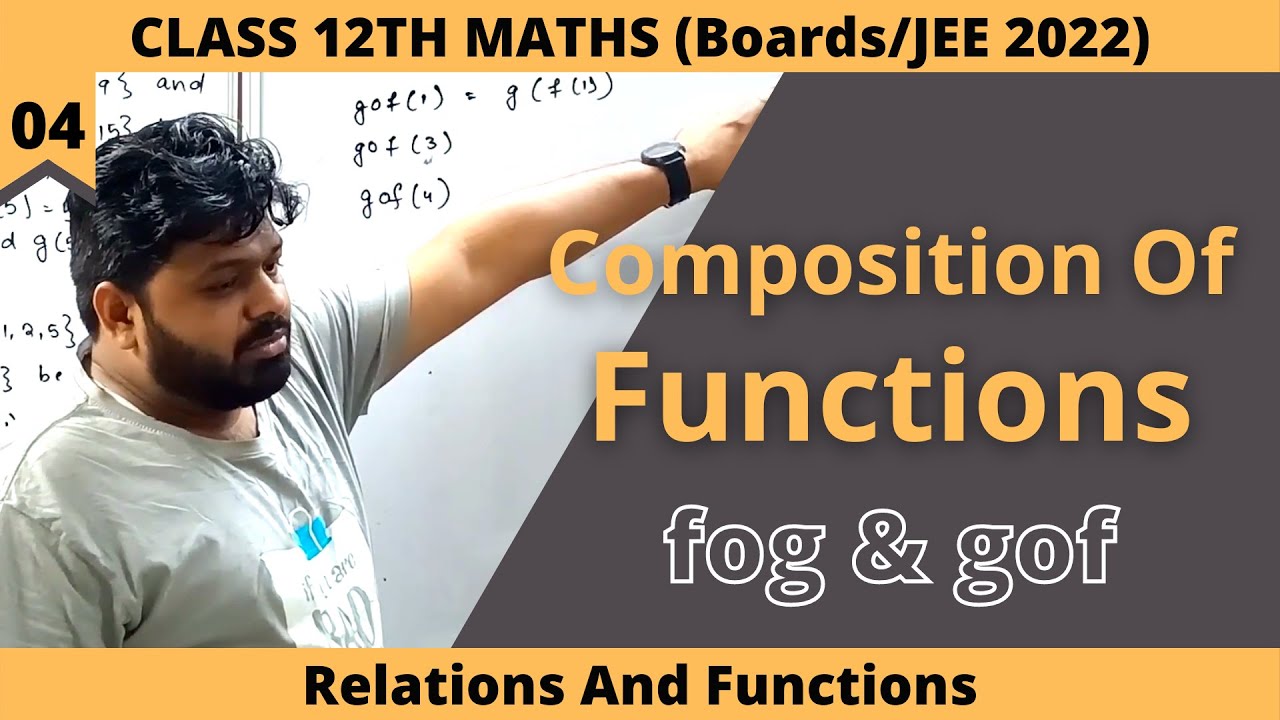 Composition of Functions Class 12 | fog and gof | Relation and Function ...