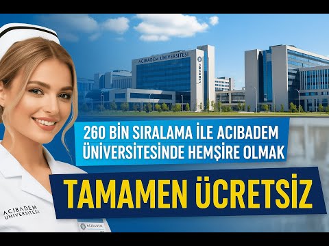 260 BİN Sıralama ile Acıbadem Üniversitesinde nasıl HEMŞİRE OLURSUN? @AcibademUniversitesi