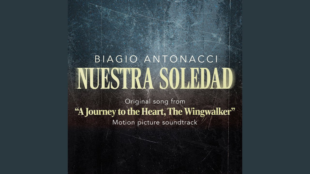 Nuestra soledad (Original song from "A Journey to the Heart, The ...