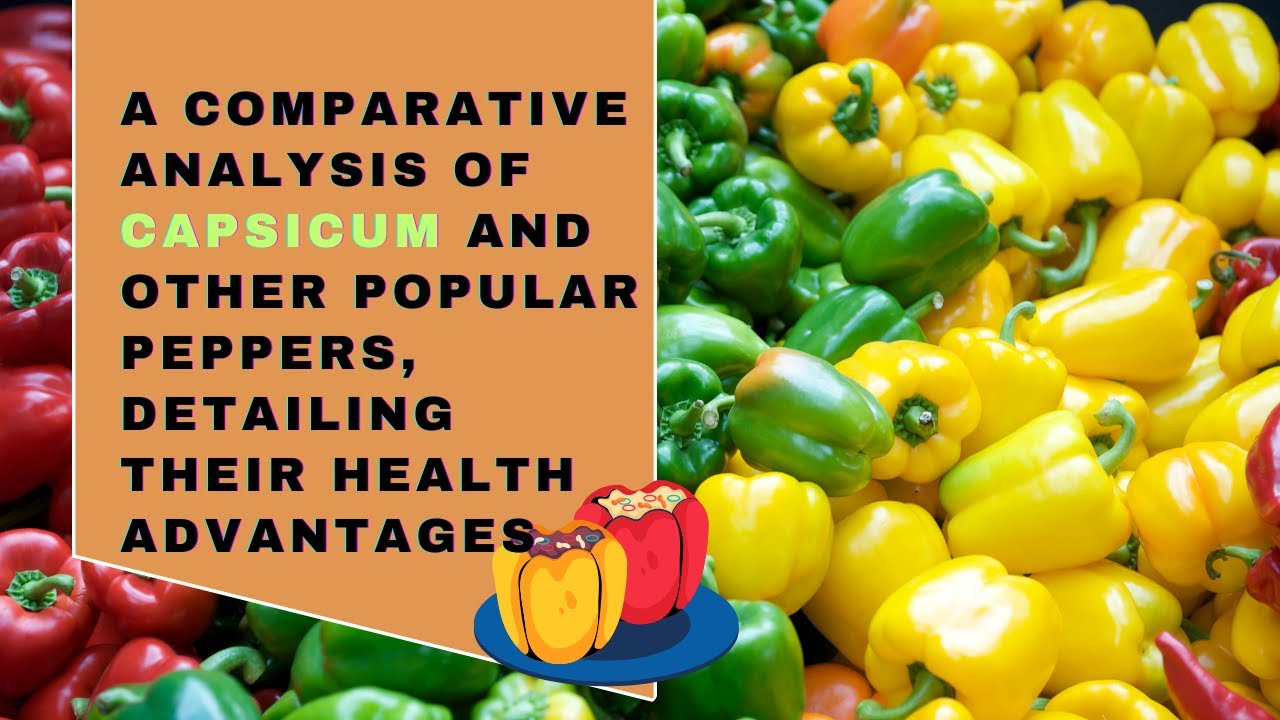 A Comparative Analysis of Capsicum and other Popular Peppers, detailing ...