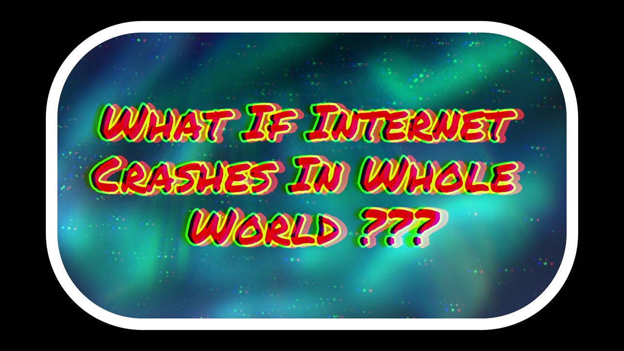 What If Internet Crashes In The Whole World - YouTube
