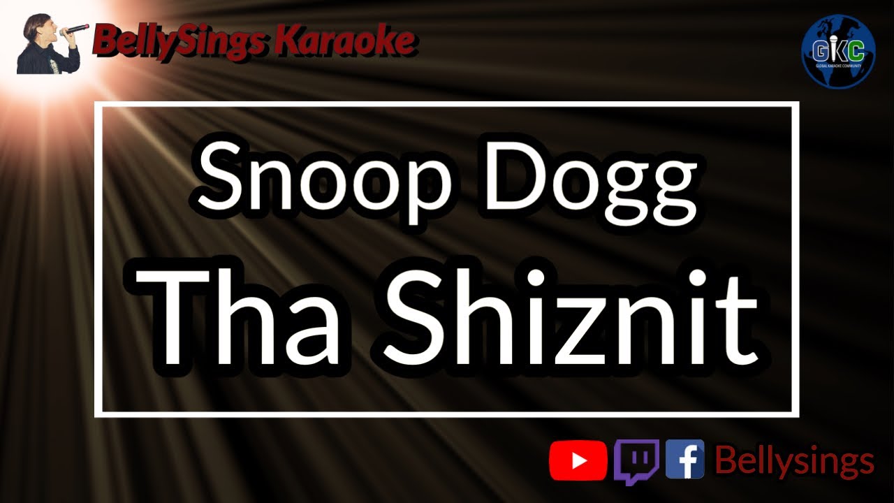 Snoop Dogg - Tha Shiznit (Karaoke) - YouTube